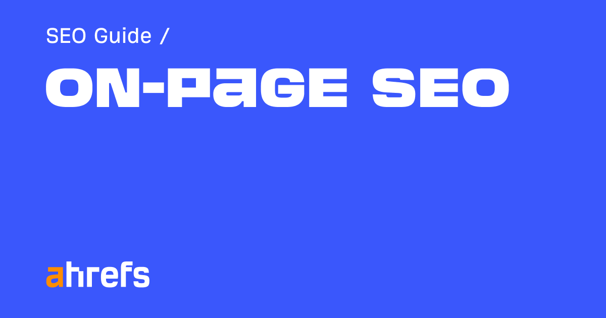 On-Page SEO: How to Optimize for Robots and Readers